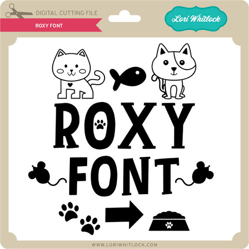 Roxy Font - Lori Whitlock's SVG Shop