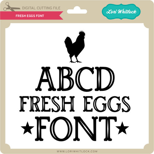 Fresh Eggs Font - Lori Whitlock's SVG Shop