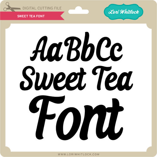 Sweet Tea Font - Lori Whitlock's SVG Shop