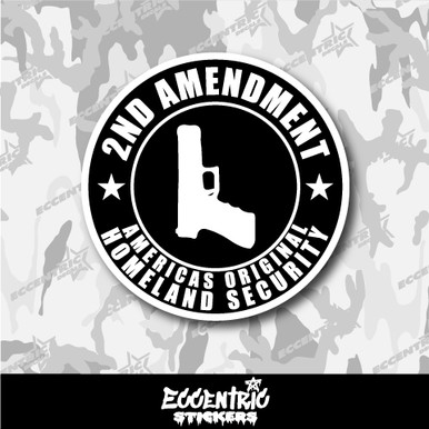 2nd Amendment, America's Original Homeland Security Vinyl Sticker ...