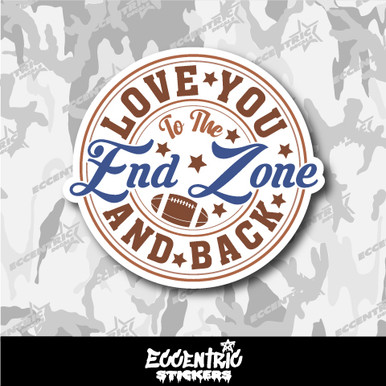 Love You to the End Zone Football Vinyl Sticker - Eccentric Stickers