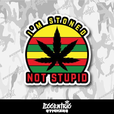 I'm Stoned Not Stupid Vinyl Sticker - Eccentric Stickers