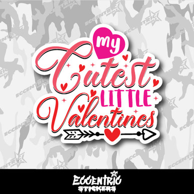 My Cutest Little Valentines Vinyl Sticker - Eccentric Stickers