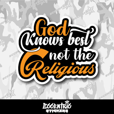 God Knows Best Not the Religious Vinyl Sticker - Eccentric Stickers