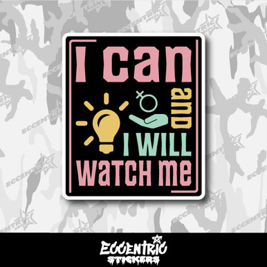 I Can and I Will Vinyl Sticker - Eccentric Stickers