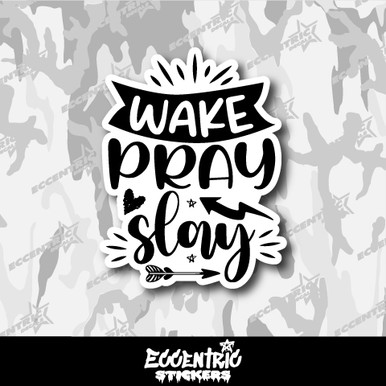 Wake Pray Slay Vinyl Sticker - Eccentric Stickers
