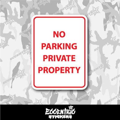 No Parking Private Property Vinyl Sticker - Eccentric Stickers