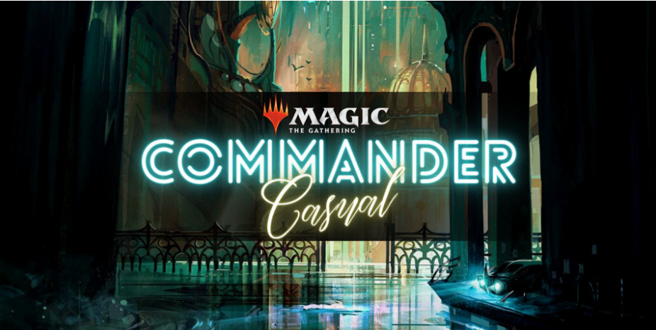 MTG: Commander Casual Tuesdays!