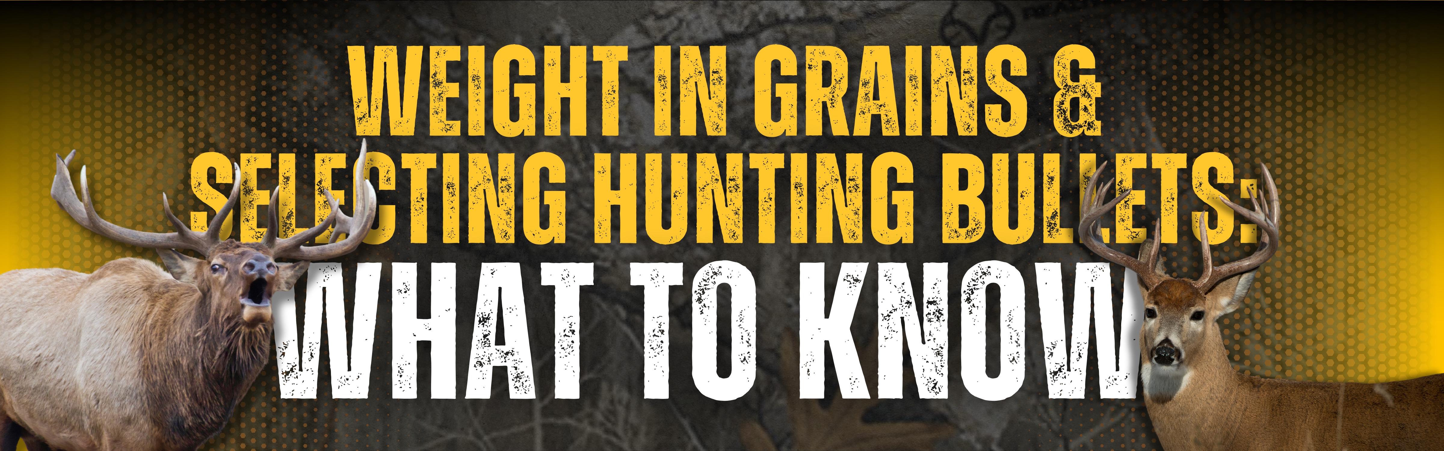 Weight in Grains and Selecting Hunting Bullets: What to Know - Bucking ...