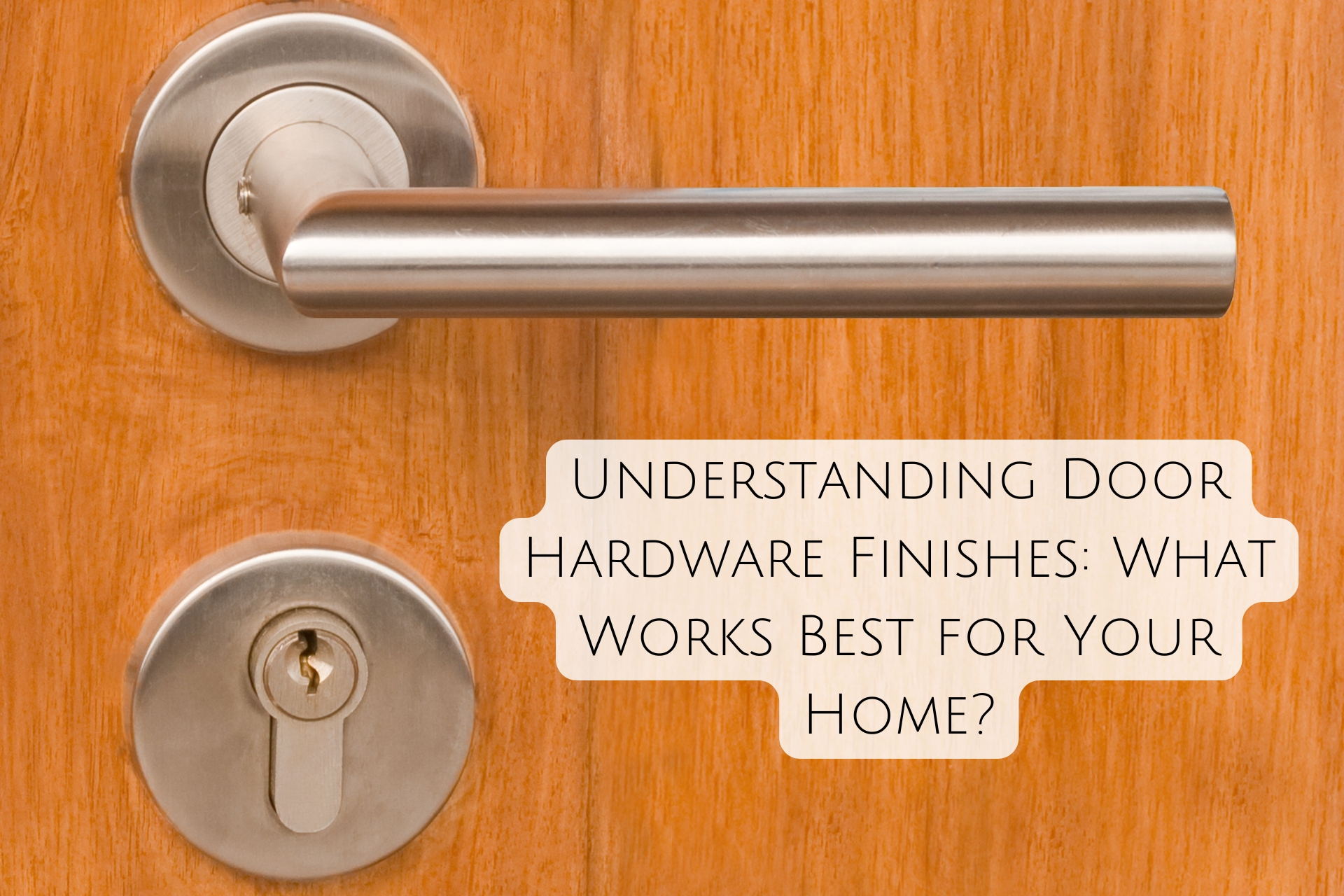 Understanding Door Hardware Finishes: What Works Best for Your Home? - Chimiya
