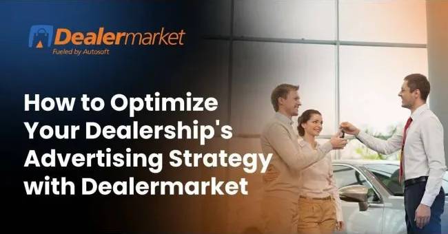 How to Optimize Your Dealership's Advertising Strategy with ...