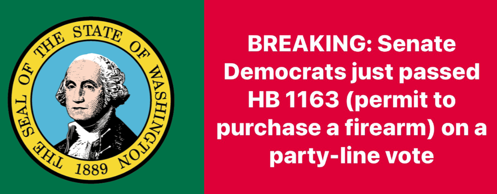 HOUSE BILL 1163 PERMIT TO PURCHASE - Passes WA State Senate April 14th ...
