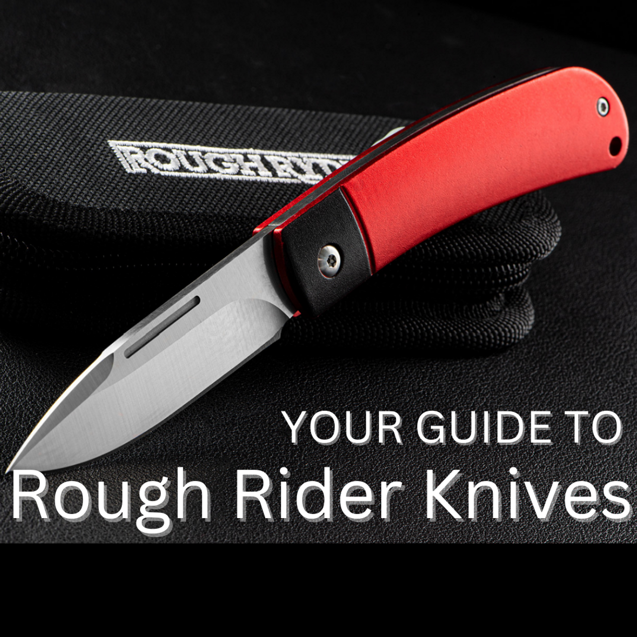 Your Guide To Rough Rider Knives - Heinnie Haynes