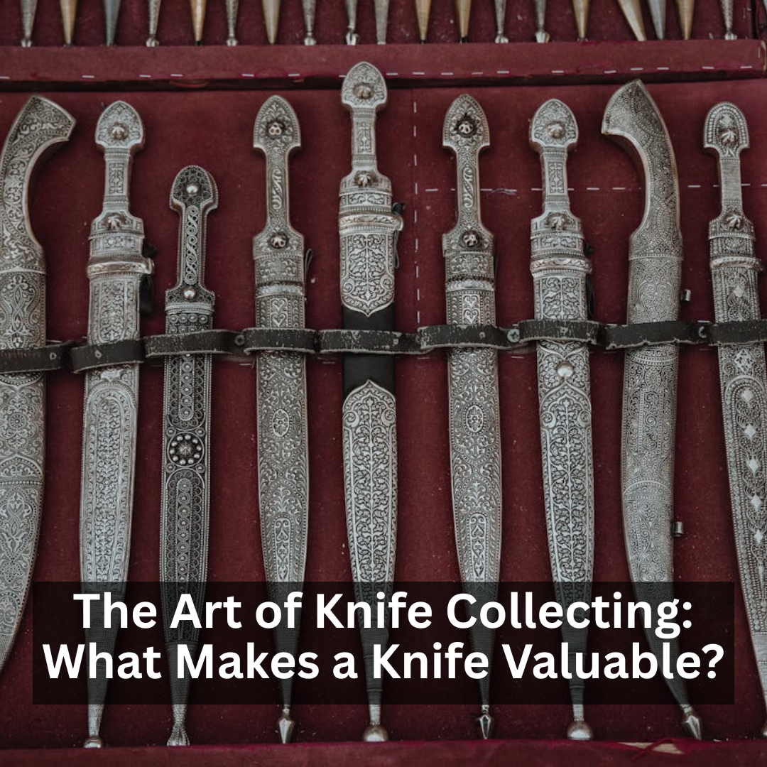 The Art of Knife Collecting: What Makes a Knife Valuable? - Heinnie Haynes