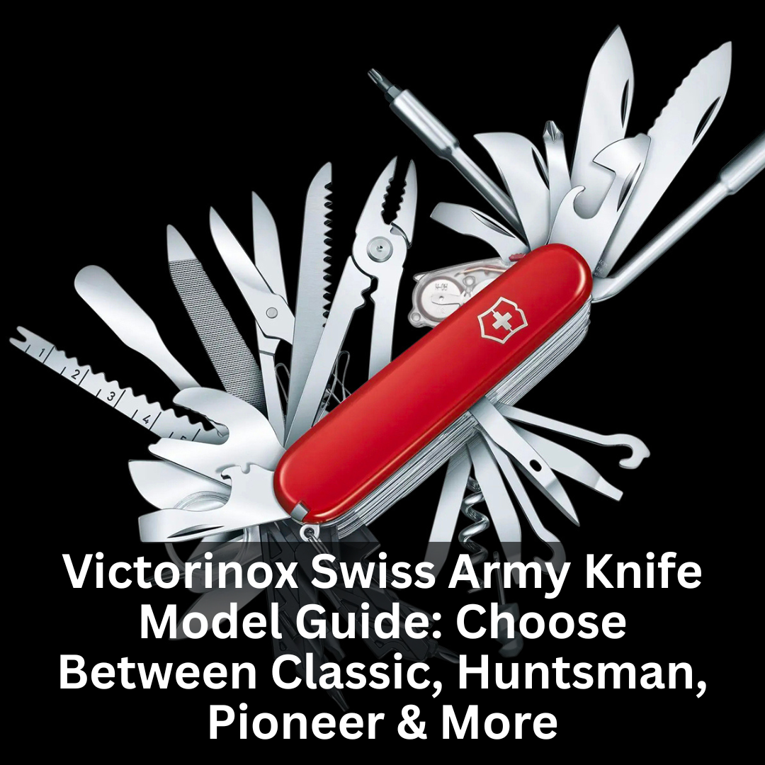 Victorinox Swiss Army Knife Model Guide: Choose Between Classic ...
