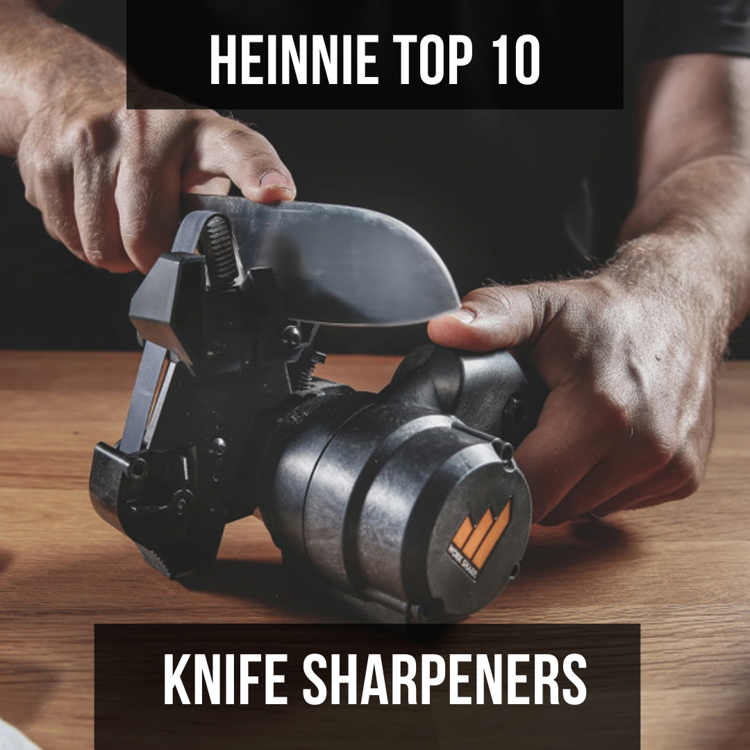 Heinnie Top 10 - Knife Sharpeners - Heinnie Haynes