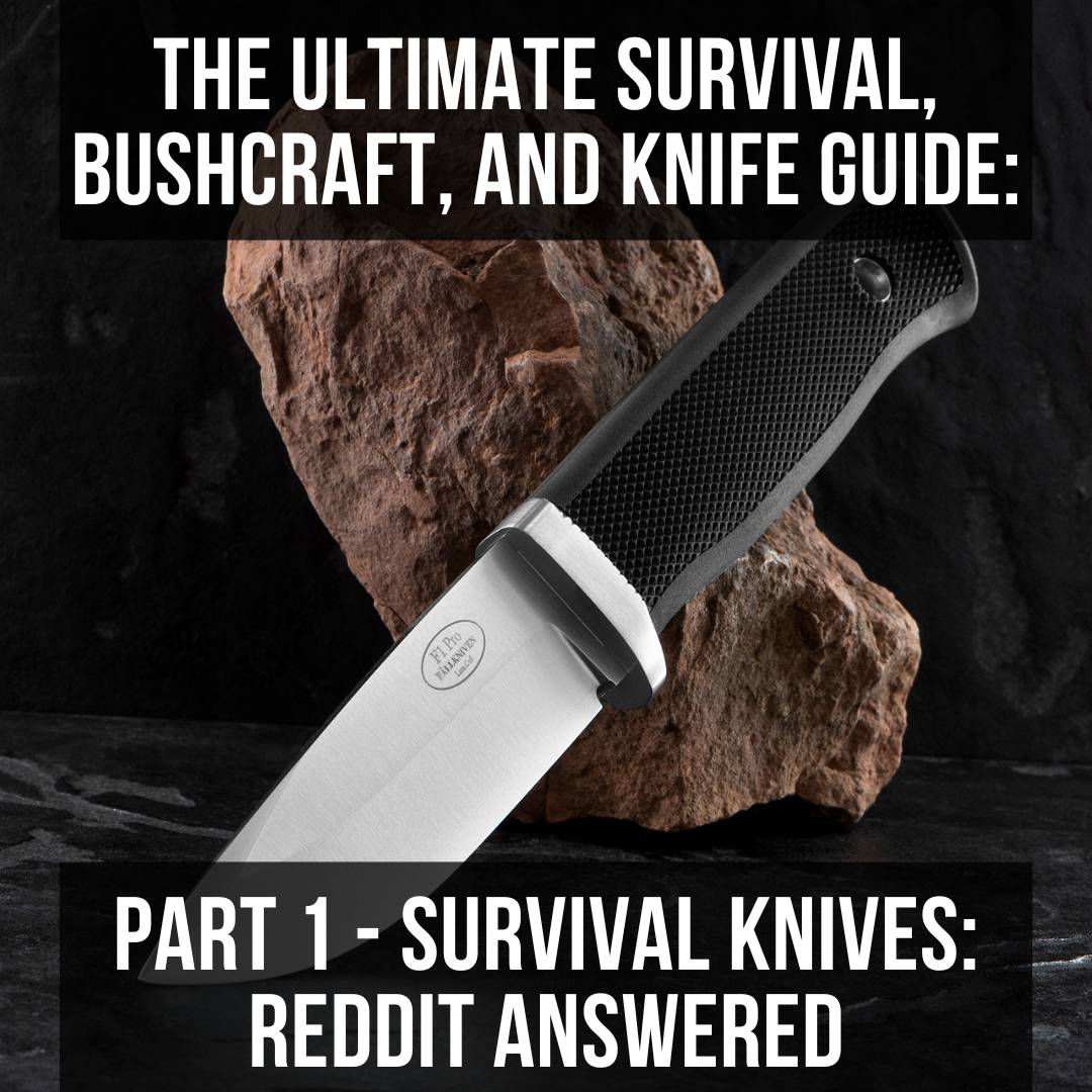 The Ultimate Survival, Bushcraft, and Knife Guide: Part 1 - Survival Knives: Reddit Answered ...