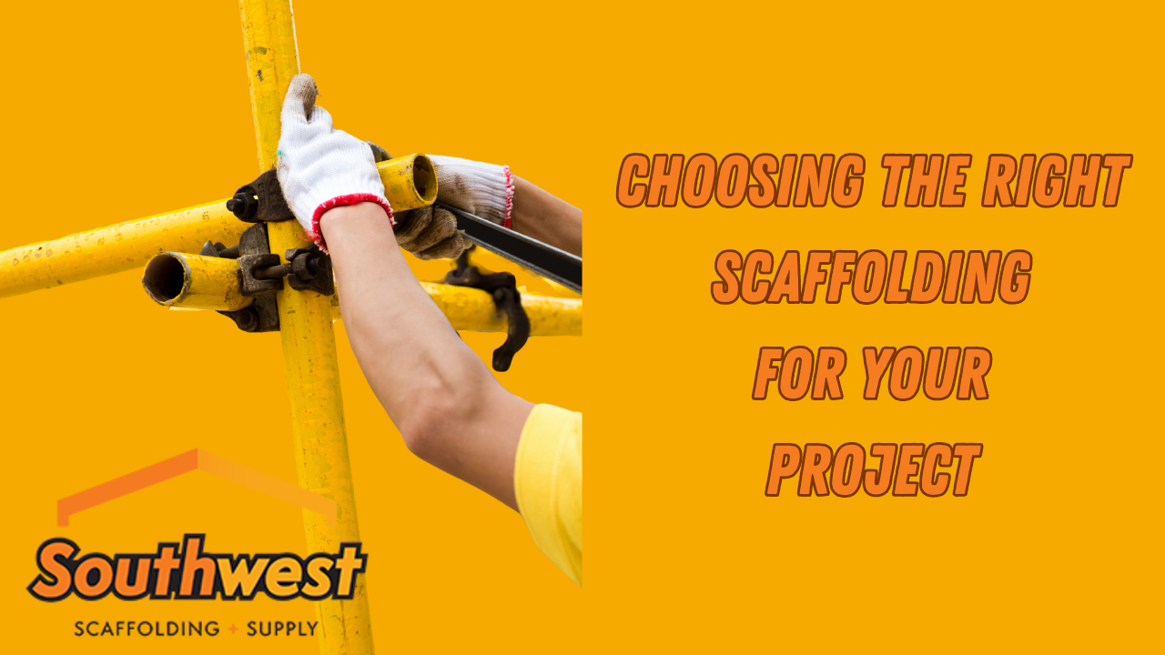 Scaffolding Guide: Choose the Right System - Southwest Scaffolding ...