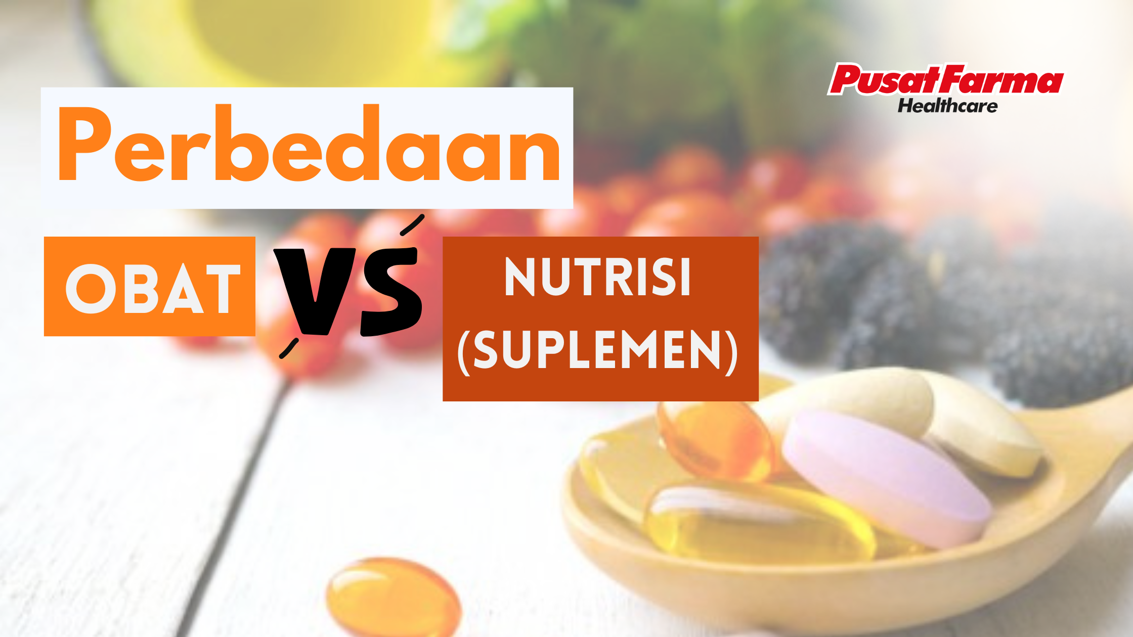 Jangan Sampai Keliru! Kenali Perbedaan Obat dan Nutrisi (Suplemen ... Jangan Sampai Keliru! Kenali Perbedaan Obat dan Nutrisi (Suplemen ...