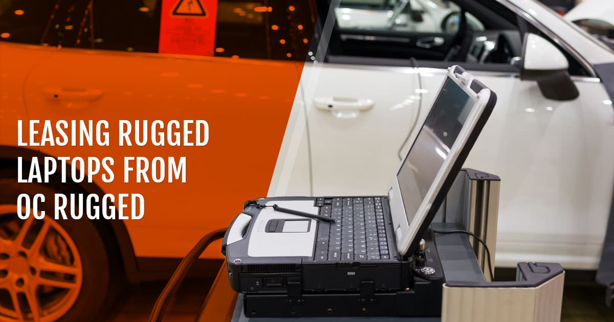 Leasing Rugged Laptops from OC Rugged - OC Rugged Laptops