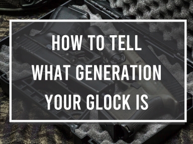 How to Tell what Gen Your Glock Is - Overwatch Precision