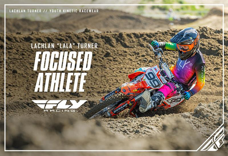 Focused Athlete: Lachlan "Lala" Turner - FLY Racing