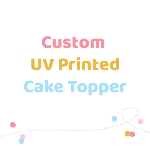 Custom UV Printed Cake Toppers | Personalized Decorations | Made in ...